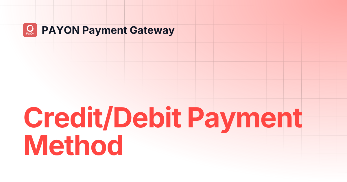 Credit/Debit Payment Method | PAYON Payment Gateway