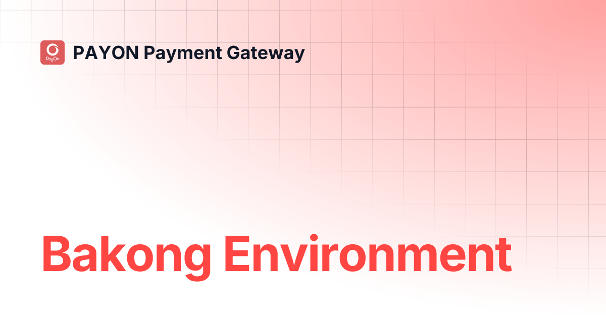 Bakong Environment | PAYON Payment Gateway